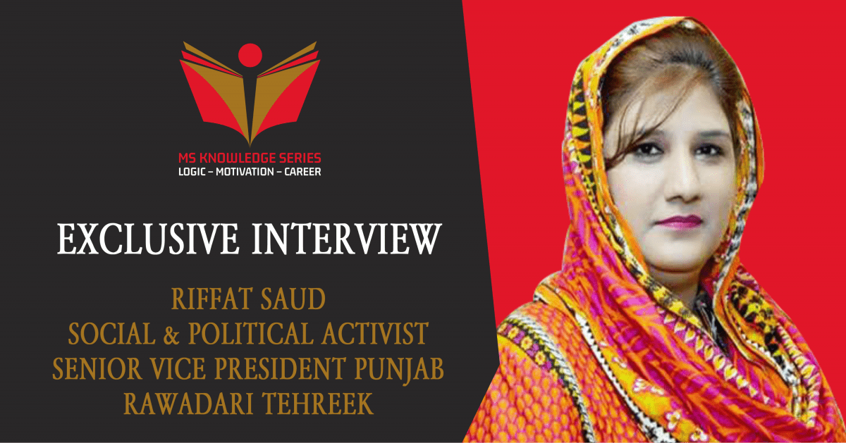 EXCLUSIVE INTERVIEW – RIFFAT SAUD - Waqar-e-Pakistan